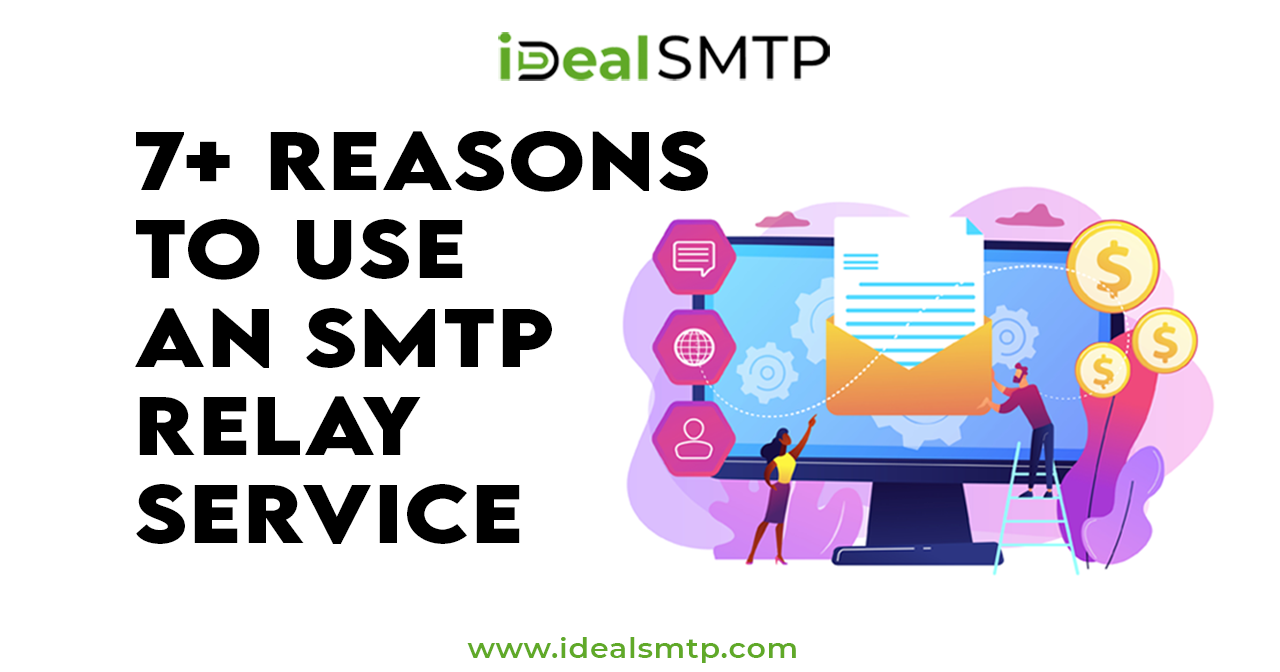 7+ Reasons to use an SMTP relay service - idealsmtp