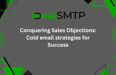 Conquering Sales Objections: Cold email strategies