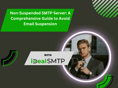 Non-Suspended SMTP Server Provider: Guide to Avoid Email Suspension