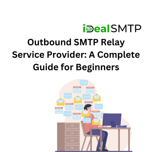 Outbound SMTP Relay Services- Find the Best Provider