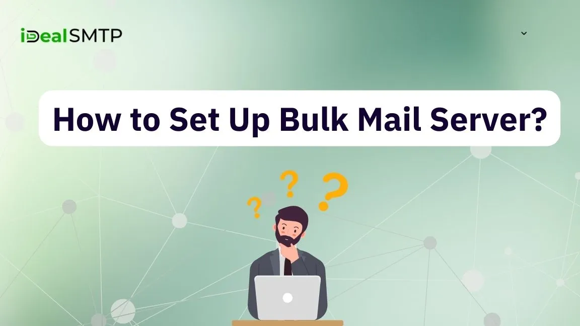 Bulk Mail Server- Setup, Benefits & More